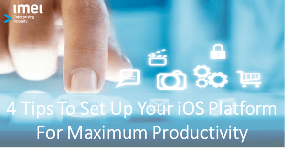 4 Tips to Set Up Your iOS Platform for Maximum Productivity